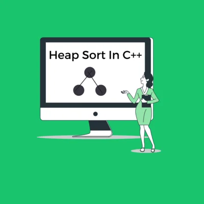 Heap sort in C++ Programming Language | PrepInsta