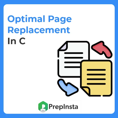 Optimal Page Replacement In C | Prepinsta