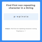 Find First non repeating character in a String in Java | PrepInsta