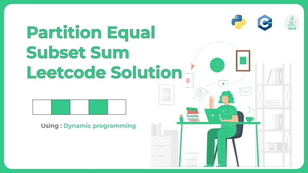 Partition Equal Subset Sum Leetcode Solution | PrepInsta