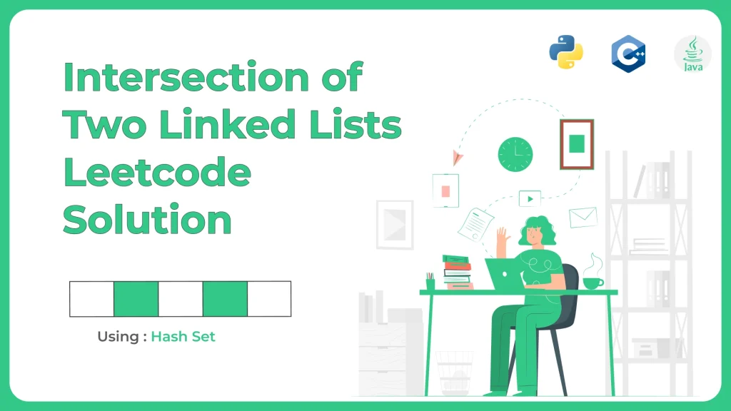 Intersection of Two Linked Lists Leetcode Solution | PrepInsta